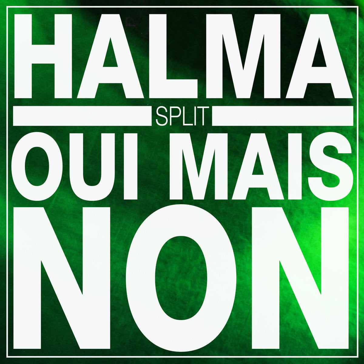 HALMA / OUI MAIS NON - Split [LP] – A Thousand Arms